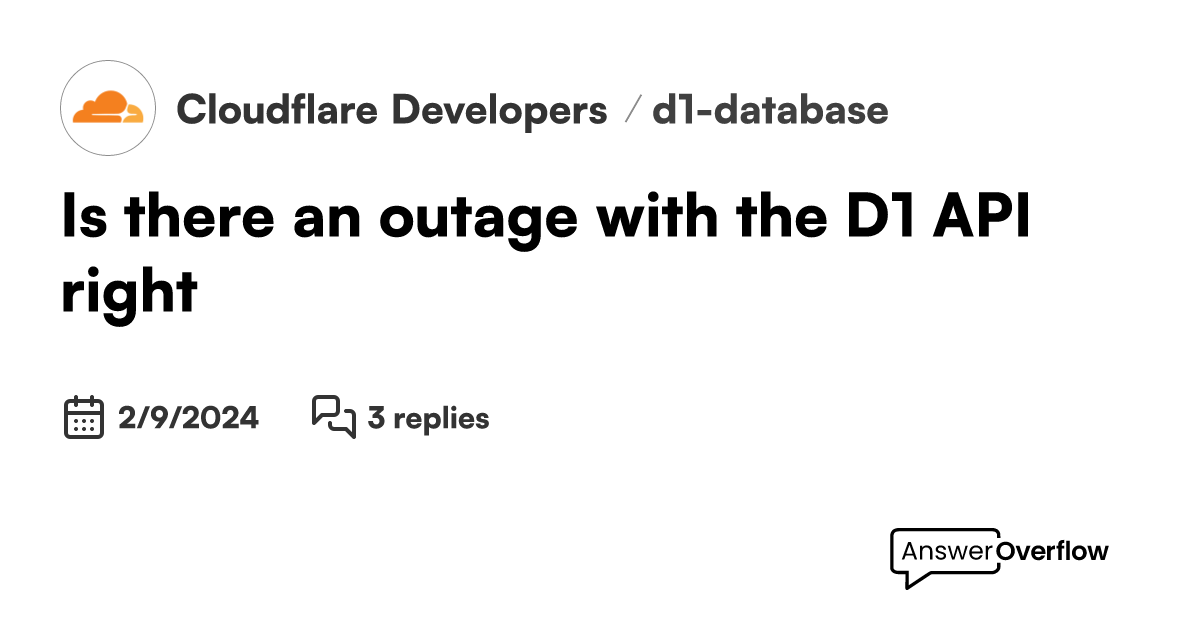 Is there an outage with the D1 API right - Cloudflare Developers