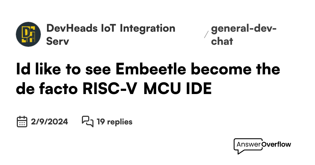 I'd like to see Embeetle become the de facto RISC-V MCU IDE - DevHeads IoT Integration Server