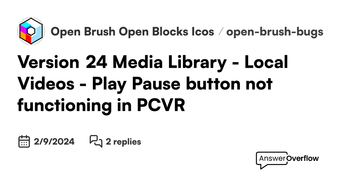 Version 2.4 Media Library - Local Videos - Play / Pause button not functioning in PCVR - Open ...