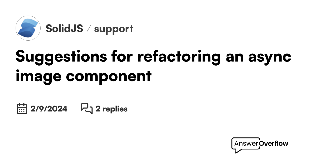 Suggestions For Refactoring An Async Image Component Solidjs 4246