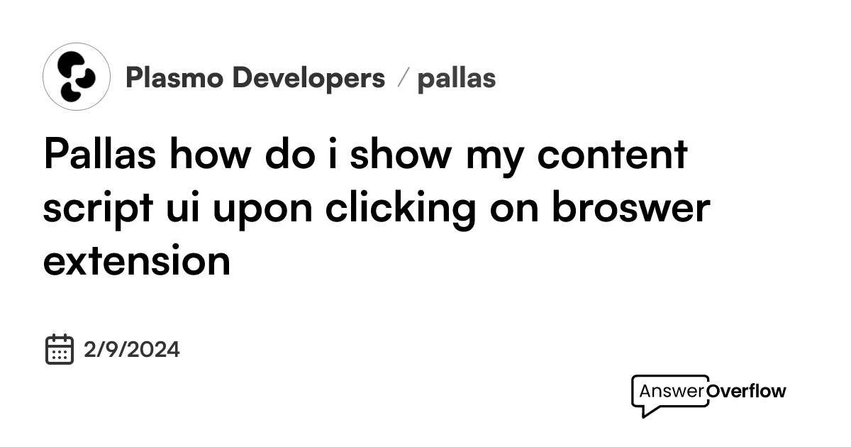 @Pallas how do i show my content script ui upon clicking on broswer extension - 🧩 Plasmo Developers