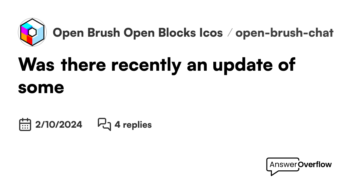 Was there recently an update of some - Open Brush, Open Blocks, Icosa Gallery