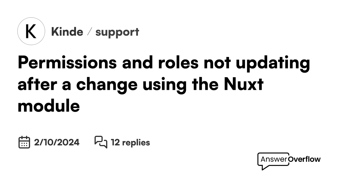 Permissions and roles not updating after a change using the Nuxt module - Kinde