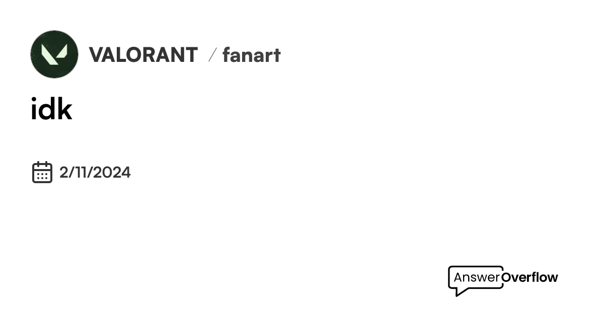 idk - VALORANT