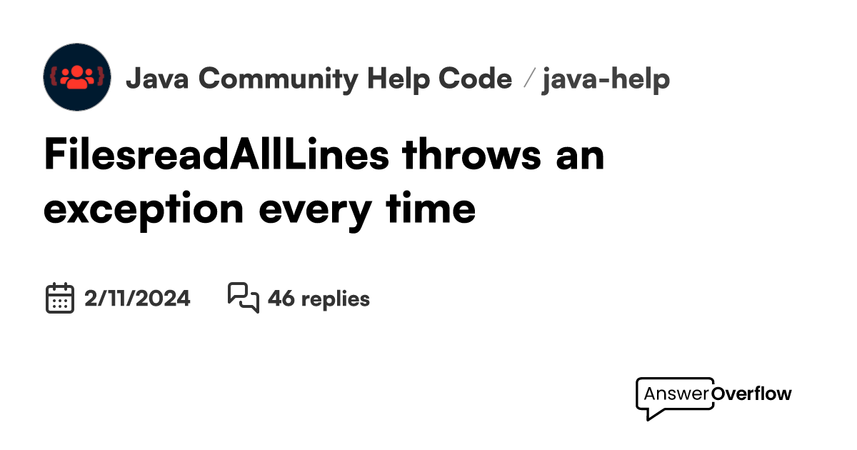 Filesreadalllines Throws An Exception Every Time Java Community