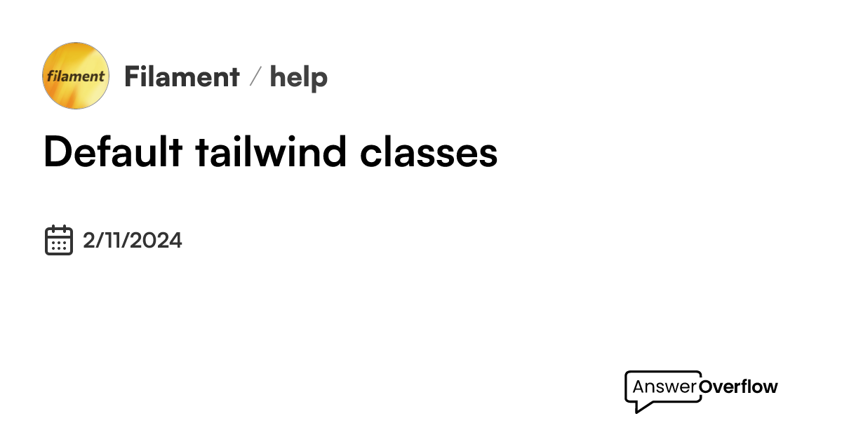 Default tailwind classes - Filament