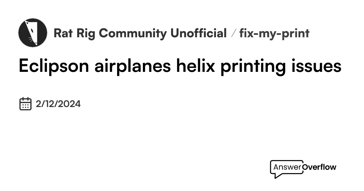 Eclipson airplanes helix printing issues. - Rat Rig Community [Unofficial]
