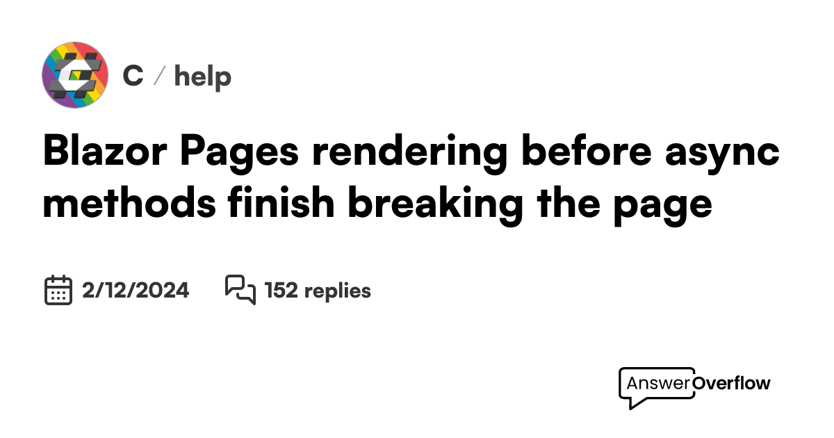 Blazor Pages rendering before async methods finish, breaking the page? - C#