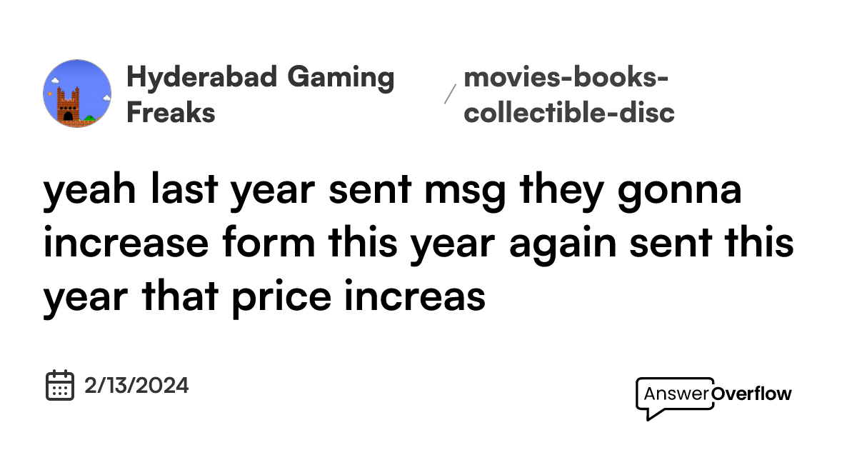 yeah last year sent msg they gonna increase form this year, again sent this year that price ...