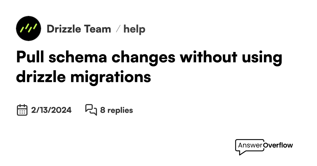 Pull schema changes without using drizzle migrations - Drizzle Team