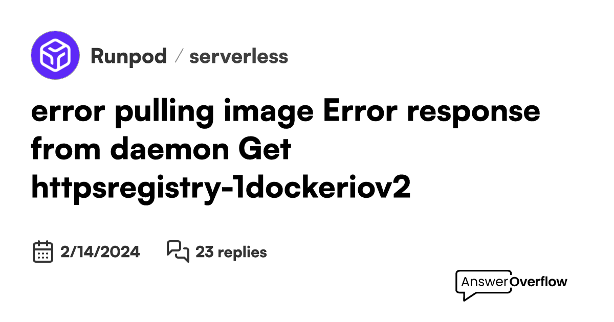 error pulling image: Error response from daemon: Get "https://registry-1.docker.io/v2/" - Runpod