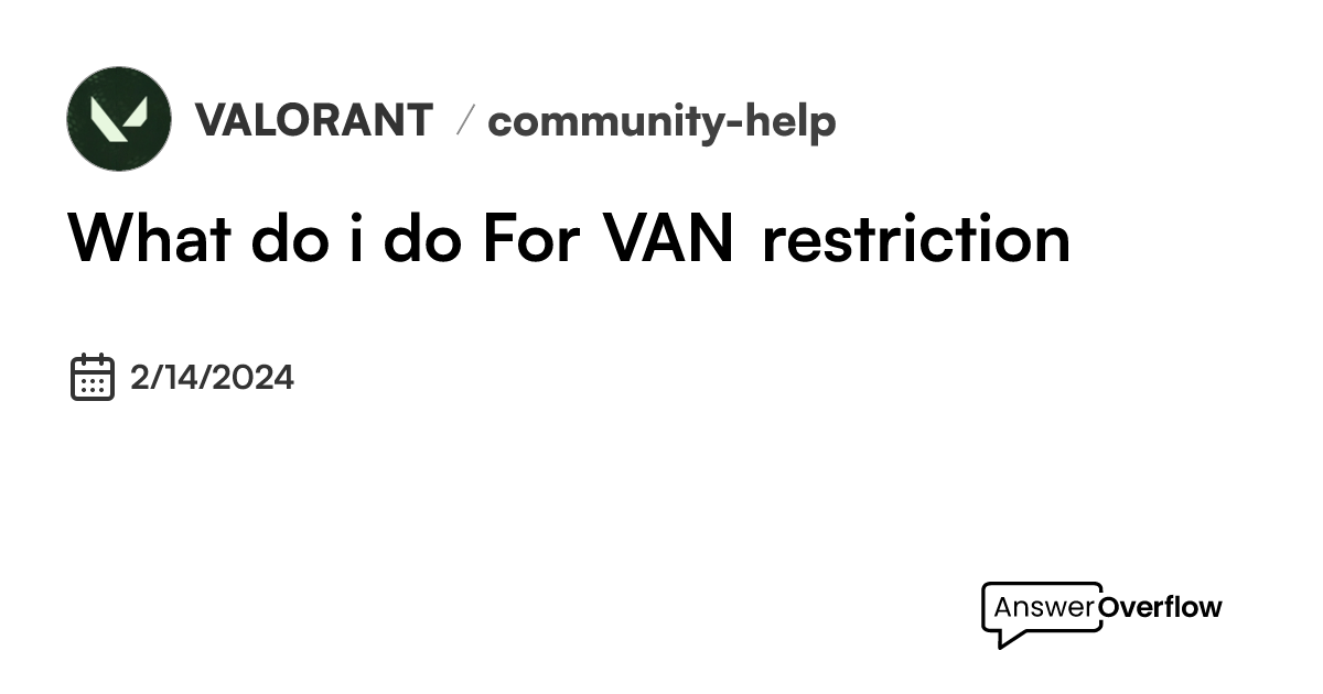 What do i do For VAN restriction - VALORANT