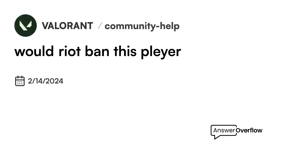 would riot ban this pleyer?? - VALORANT
