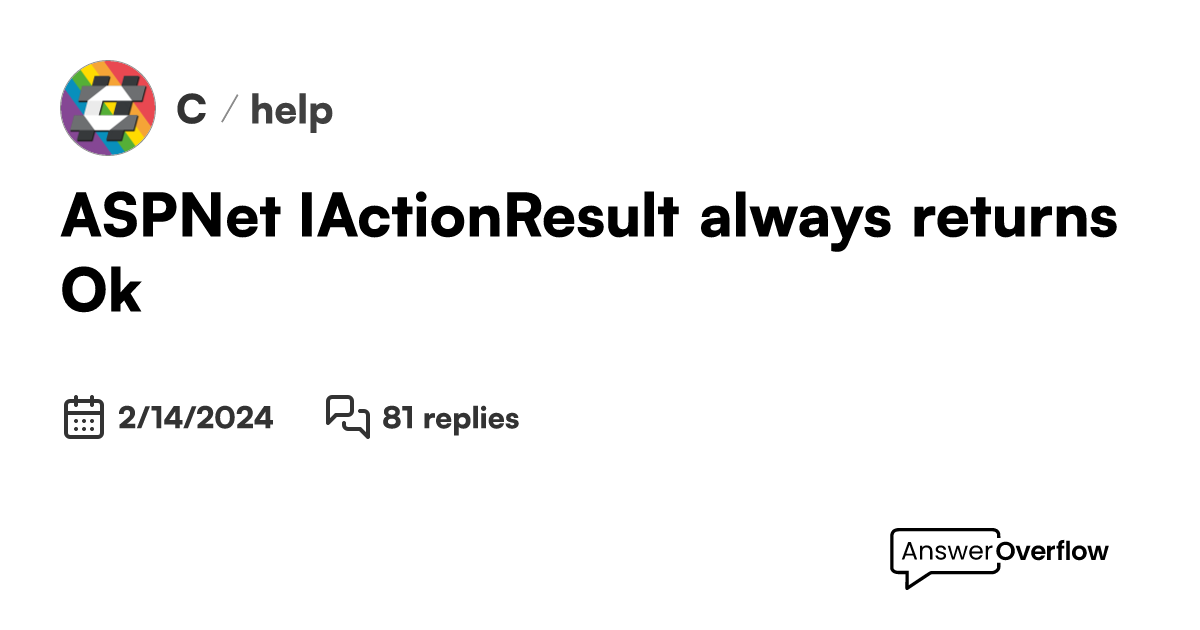 ASP.Net IActionResult always returns Ok - C#