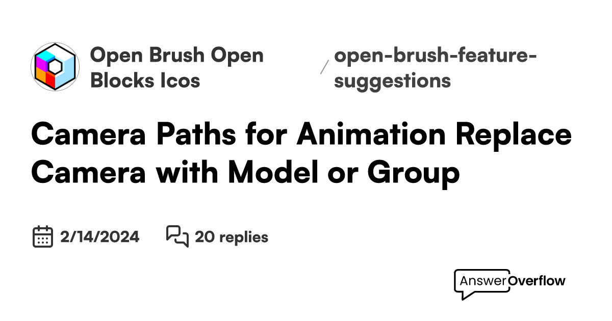 Camera Paths for Animation (Replace Camera with Model or Group) - Open Brush, Open Blocks, Icosa ...