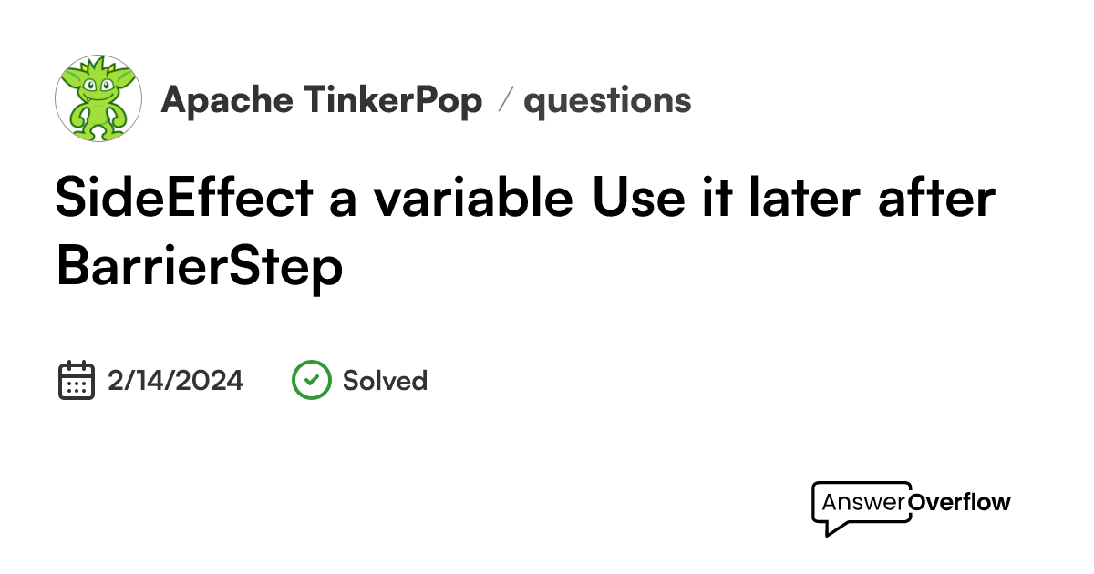 Sideeffect A Variable Use It Later After Barrierstep Apache Tinkerpop