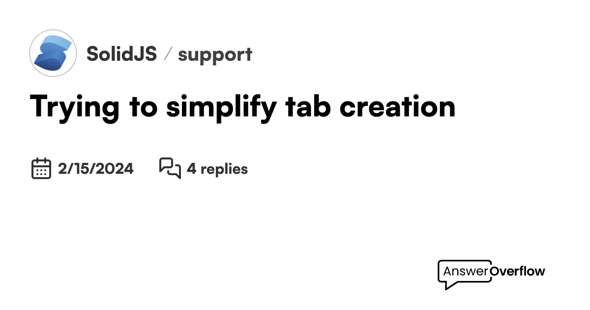Trying to simplify tab creation - SolidJS