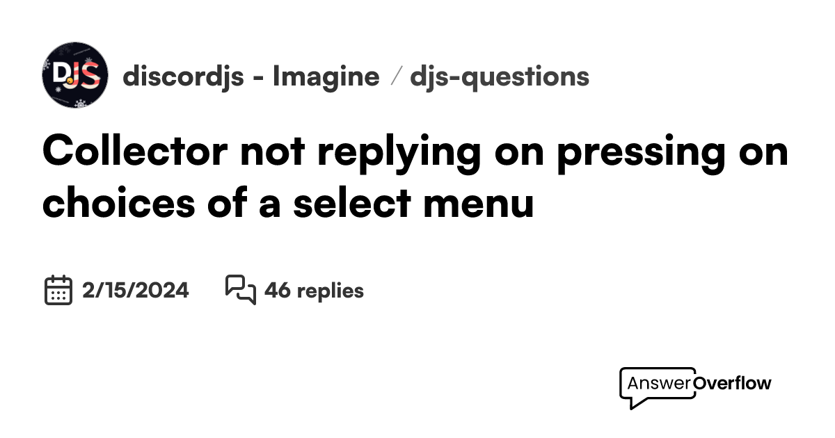 Collector Not Replying On Pressing On Choices Of A Select Menu Discordjs Imagine An App