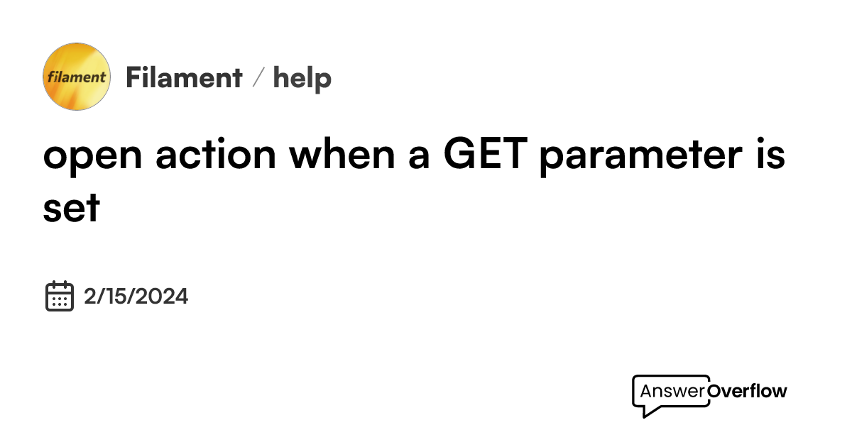 open action when a GET parameter is set - Filament