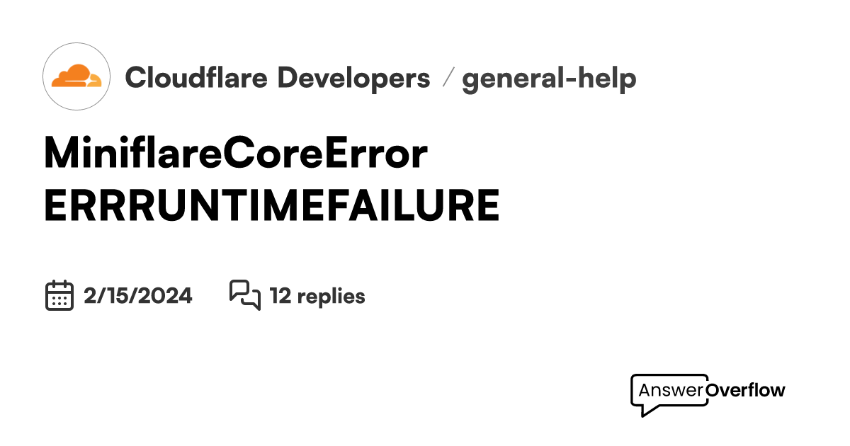 MiniflareCoreError [ERR_RUNTIME_FAILURE] - Cloudflare Developers