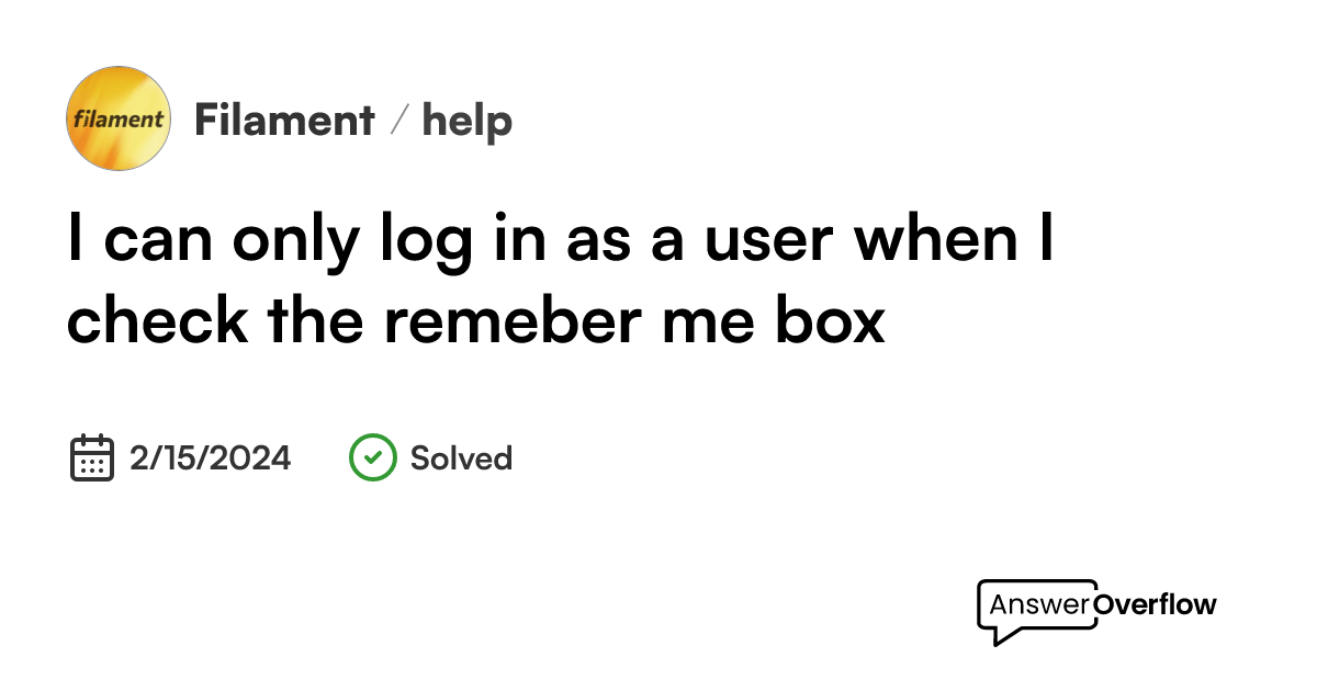 I can only log in as a user when I check the remeber me box - Filament
