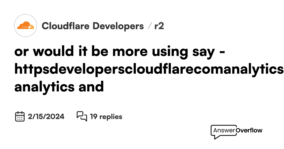 or would it be more using say - https://developers.cloudflare.com/analytics/network-analytics ...