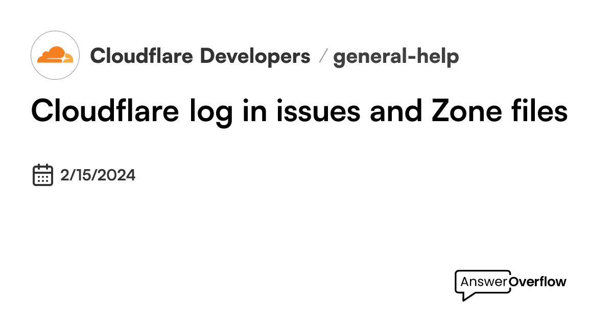 Cloudflare log in issues and Zone files - Cloudflare Developers
