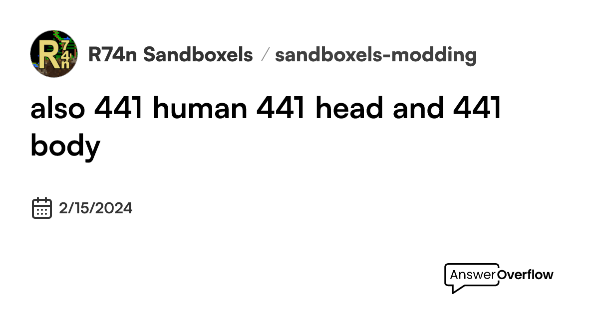 also 441 human, 441 head and 441 body - 🚨 R74n / Sandboxels