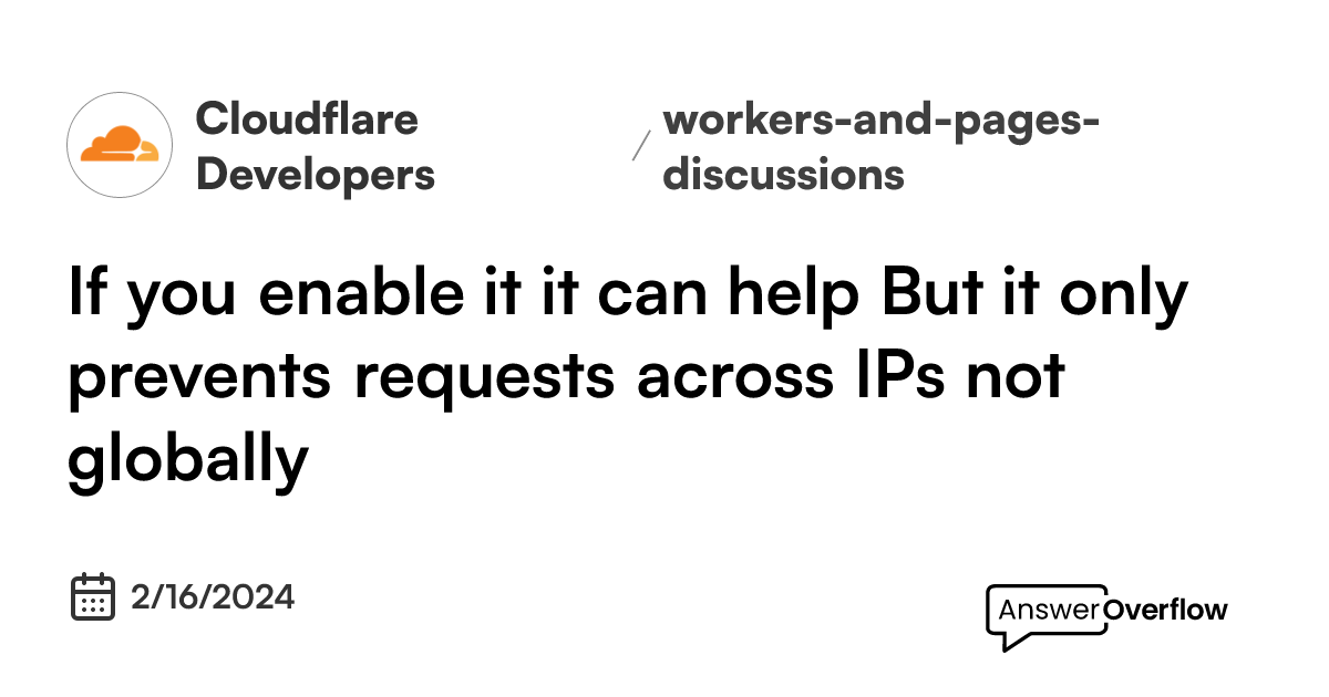 If you enable it, it can help. But it only prevents requests across IPs, not globally ...