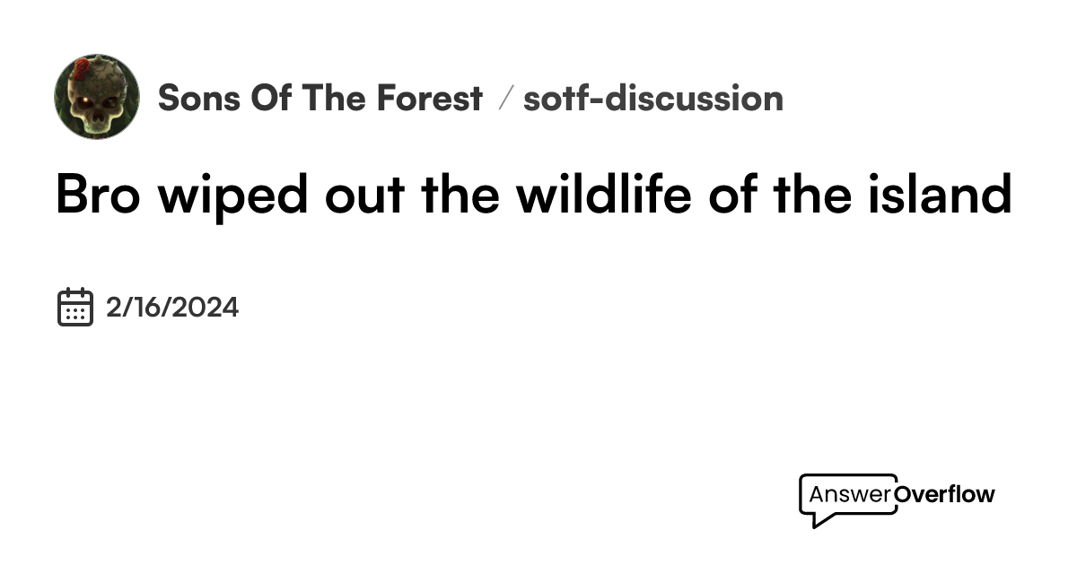 Bro wiped out the wildlife of the island - Sons Of | The Forest