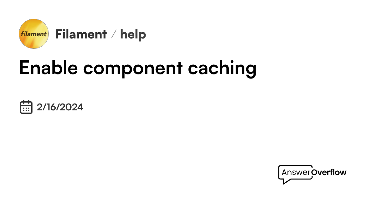 Enable component caching - Filament