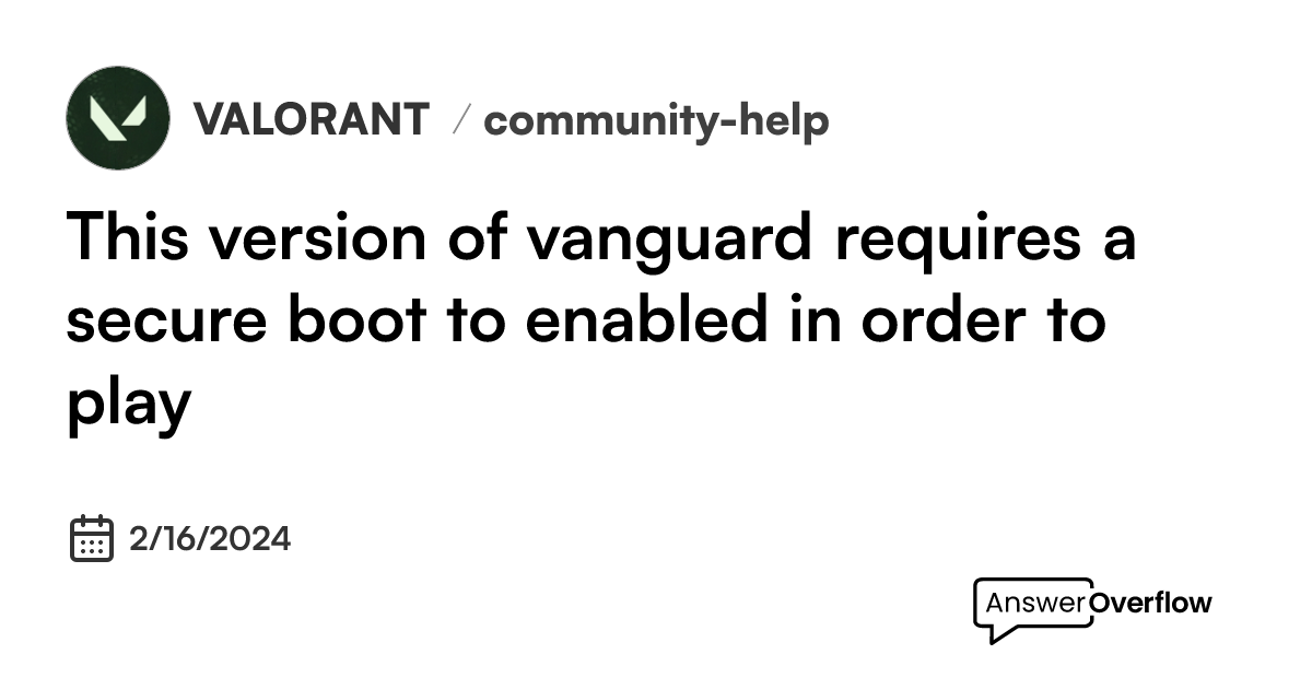 This version of vanguard requires a secure boot to enabled in order to ...