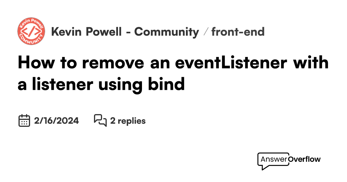 How To Remove An Eventlistener With A Listener Using Bind Kevin Powell Community