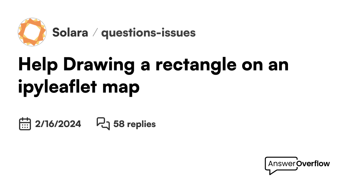 Help: Drawing a rectangle on an ipyleaflet map - Solara