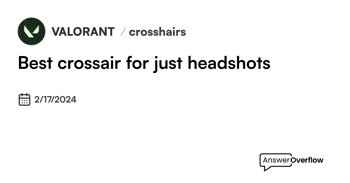 Best crossair for just headshots? - VALORANT