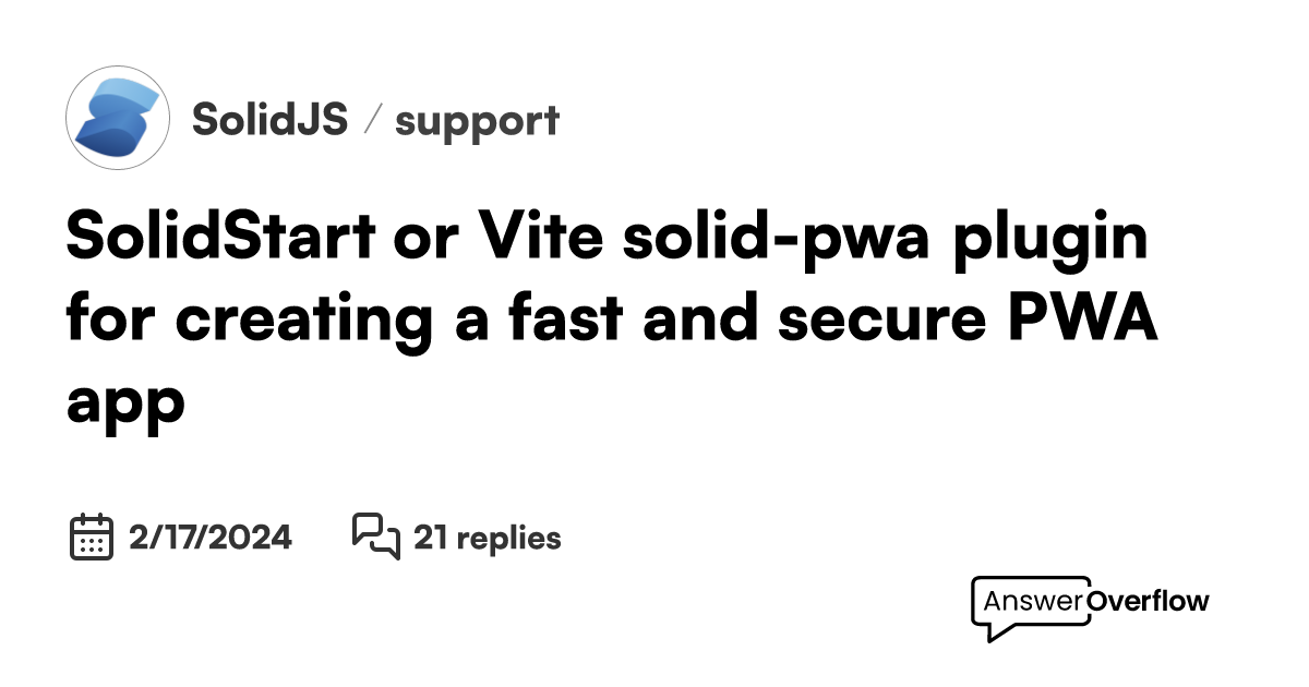 SolidStart or Vite + solid-pwa plugin for creating a fast and secure PWA app? - SolidJS