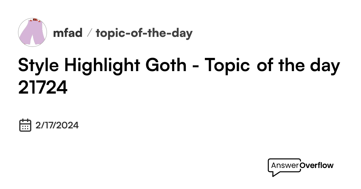 Style Highlight: Goth - Topic of the day 2/17/24 - mfad
