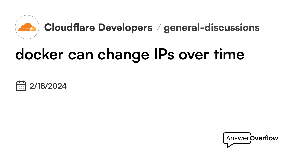 docker can change IPs over time? - Cloudflare Developers