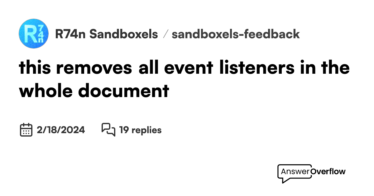 this removes all event listeners in the whole document - 🚨 R74n ...