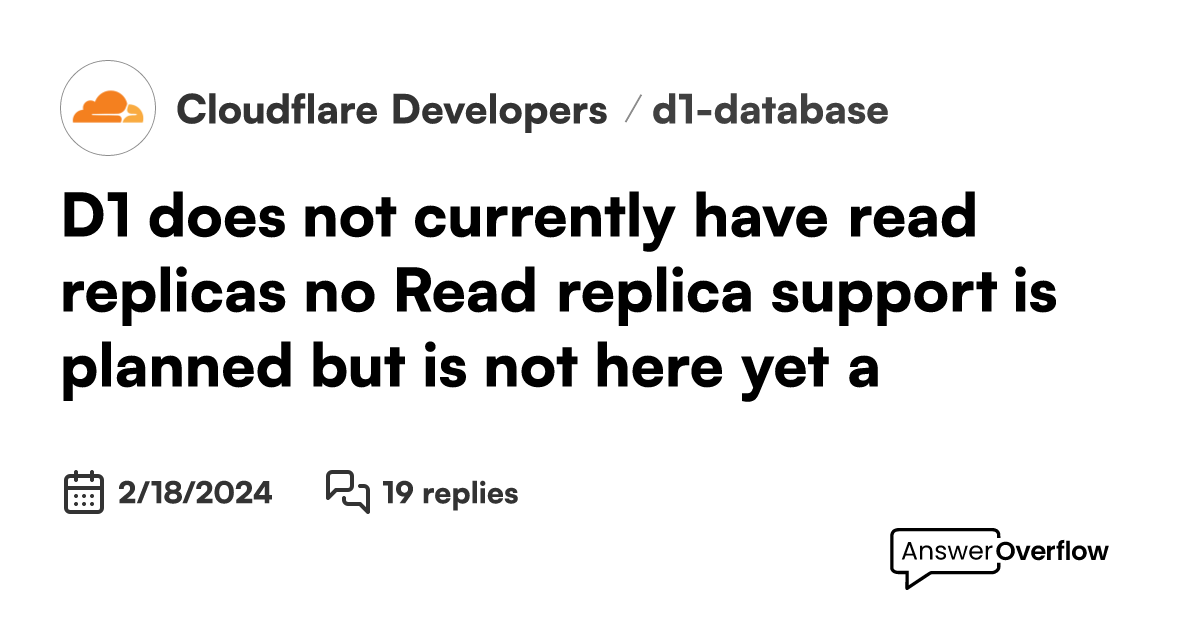 D1 does not currently have read replicas, no. Read replica support is planned but is not here ...
