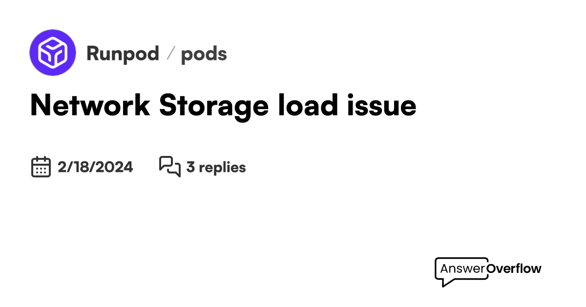 Network Storage load issue - Runpod