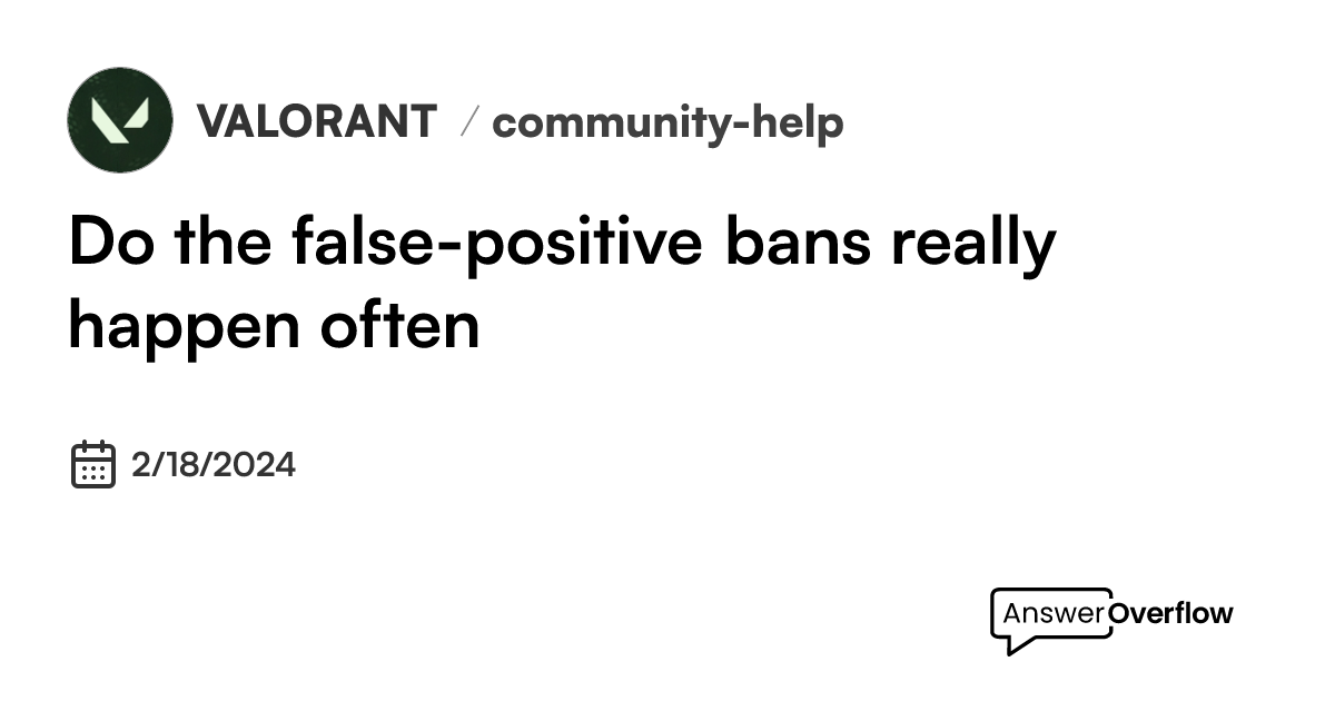 Do the false-positive bans really happen often? - VALORANT