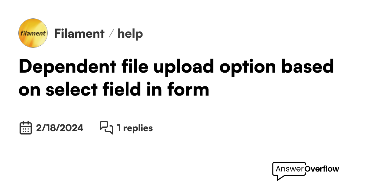 Dependent File Upload Option Based On Select Field In Form Filament