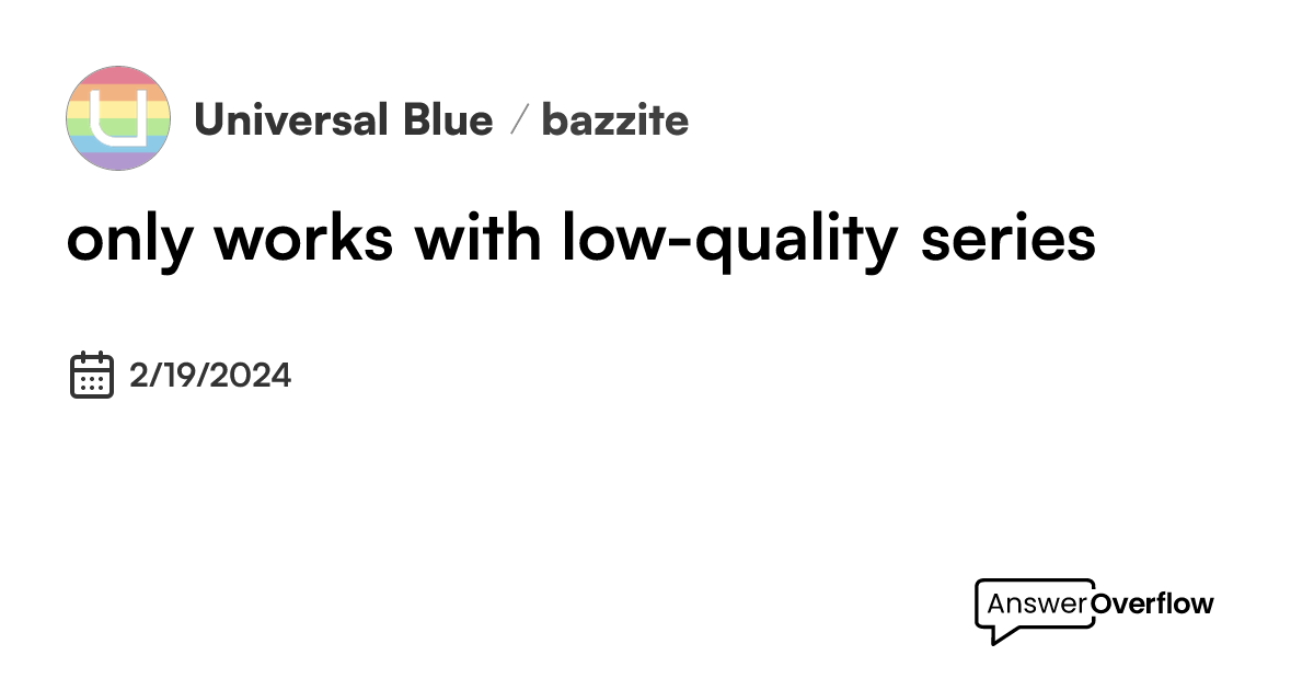 only works with low-quality series - Universal Blue