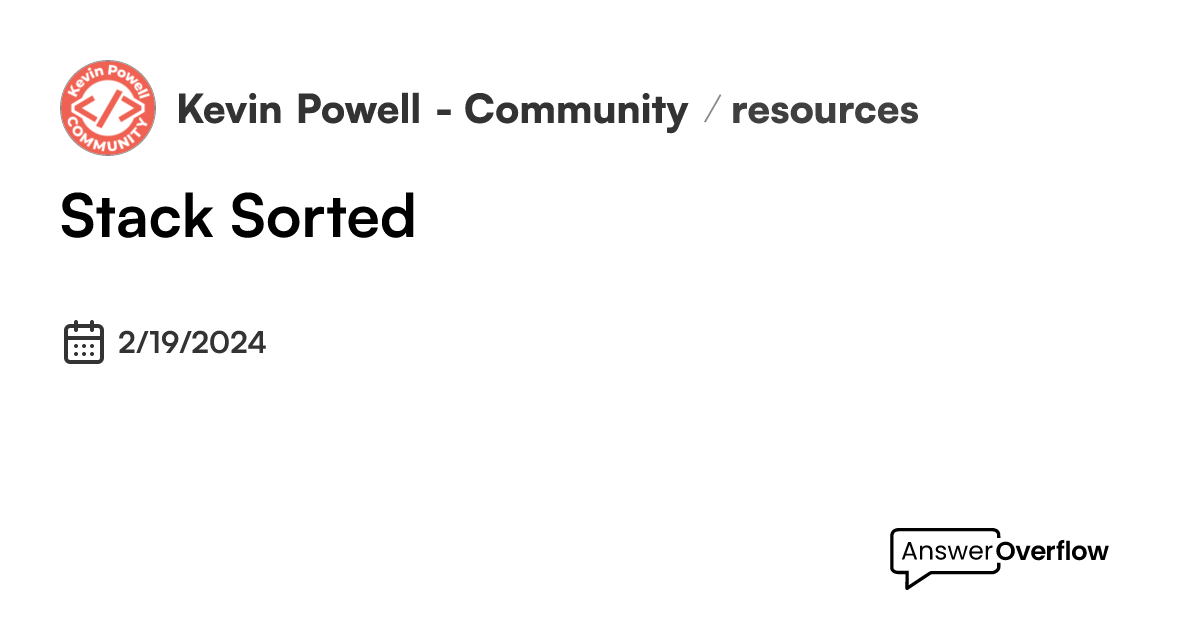 Stack Sorted - Kevin Powell - Community