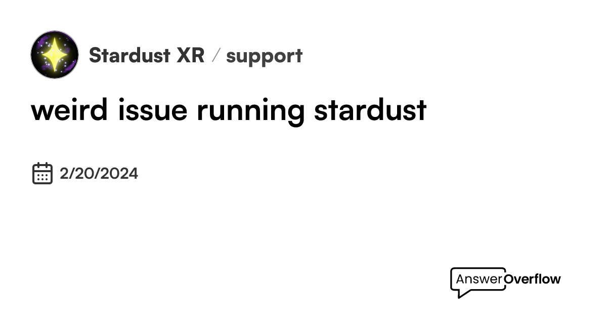 weird issue running stardust - Stardust XR