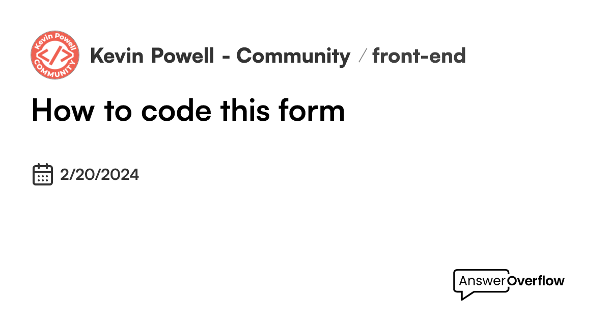 How to code this form - Kevin Powell - Community