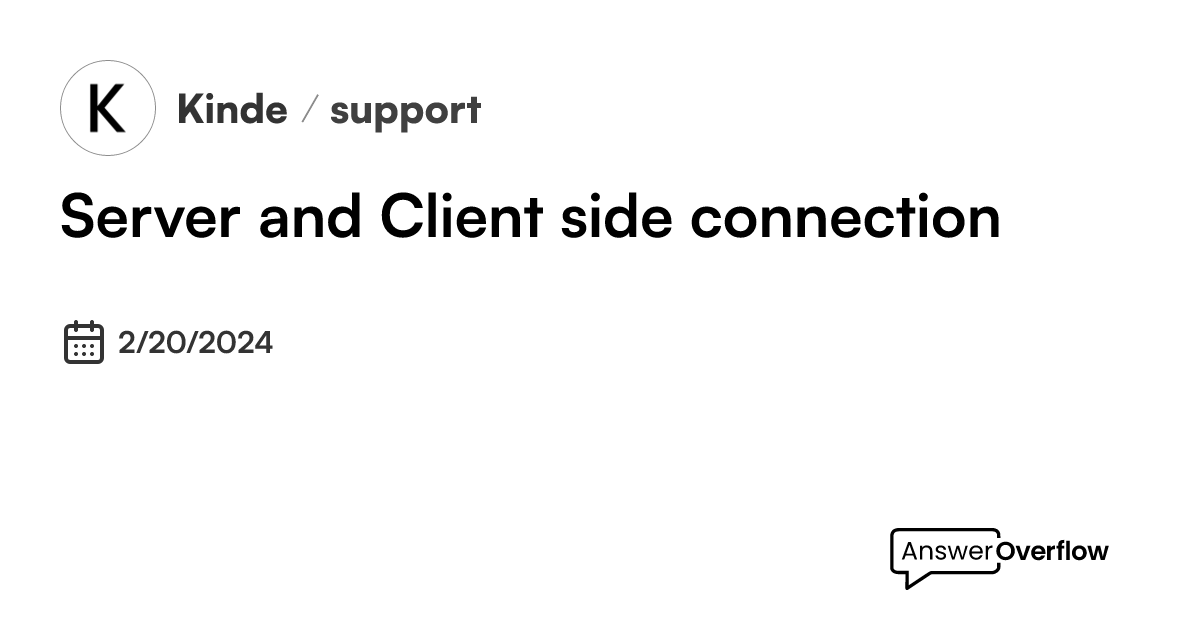 Server and Client side connection - Kinde