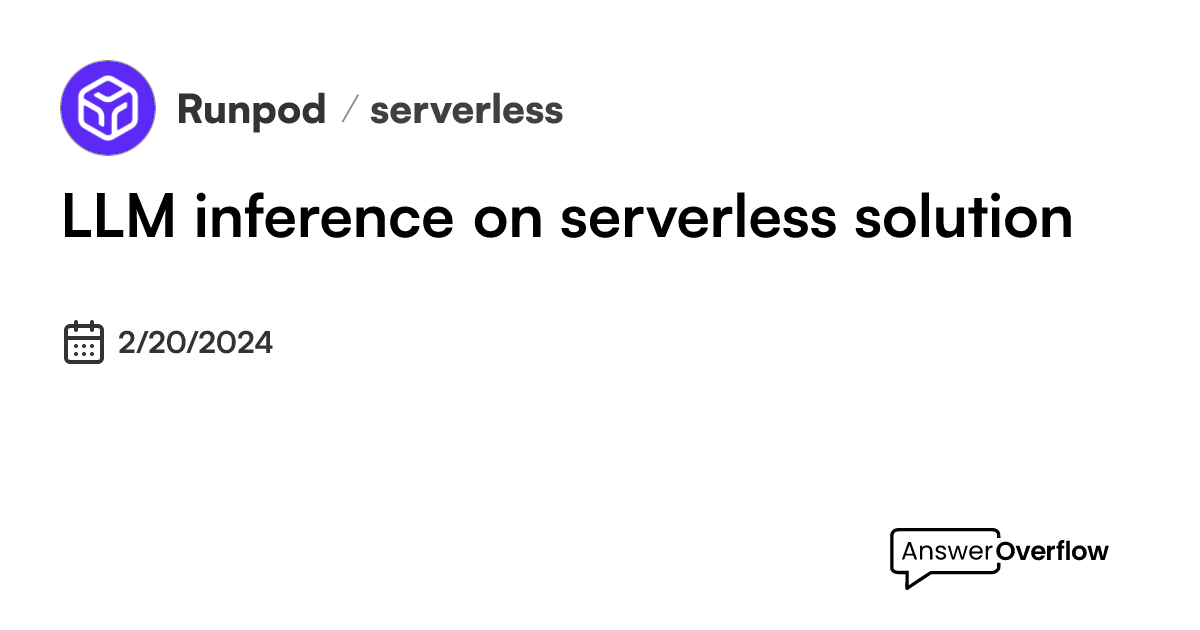 LLM inference on serverless solution - RunPod