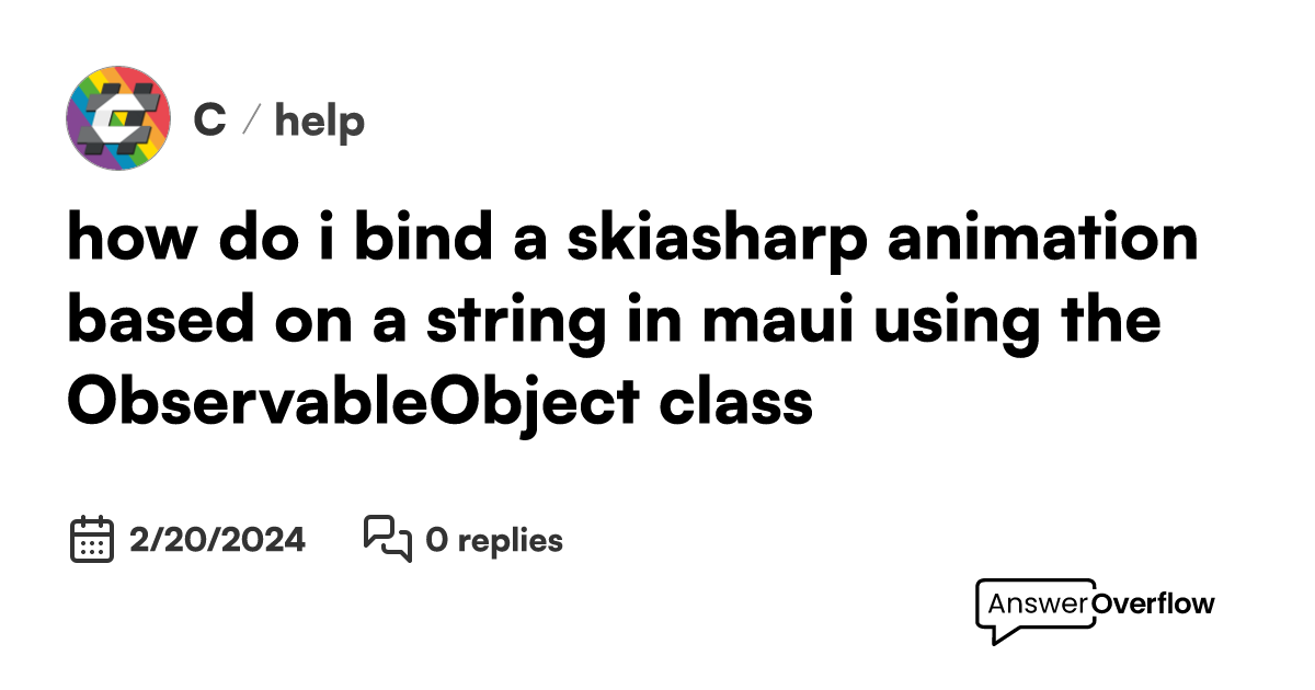 How Do I Bind A Skiasharp Animation Based On A String In Maui Using The Observableobject Class C 6986